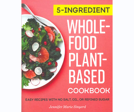 5-Ingredient Whole-Food Plant-Based Cookbook – National Braille Press